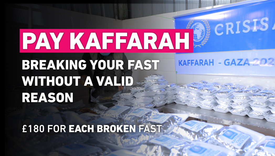 Kaffarah 2025 - Pay Kaffarah - What is Kaffarah? Ramadan - Crisis Aid
